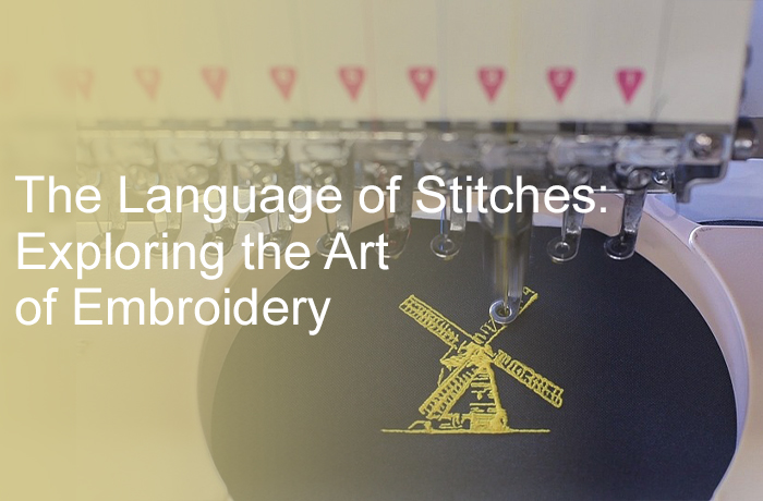 Exploring the Art of Embroidery - JetPrint