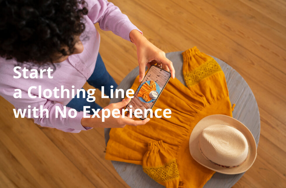 How to Start a Clothing Line with No Experience (2025) - JetPrint